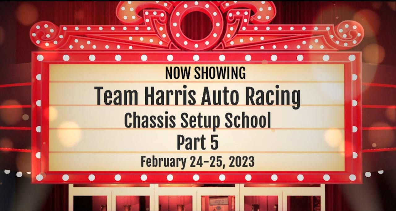 Chassis School Part 5 - Team Harris Auto Racing