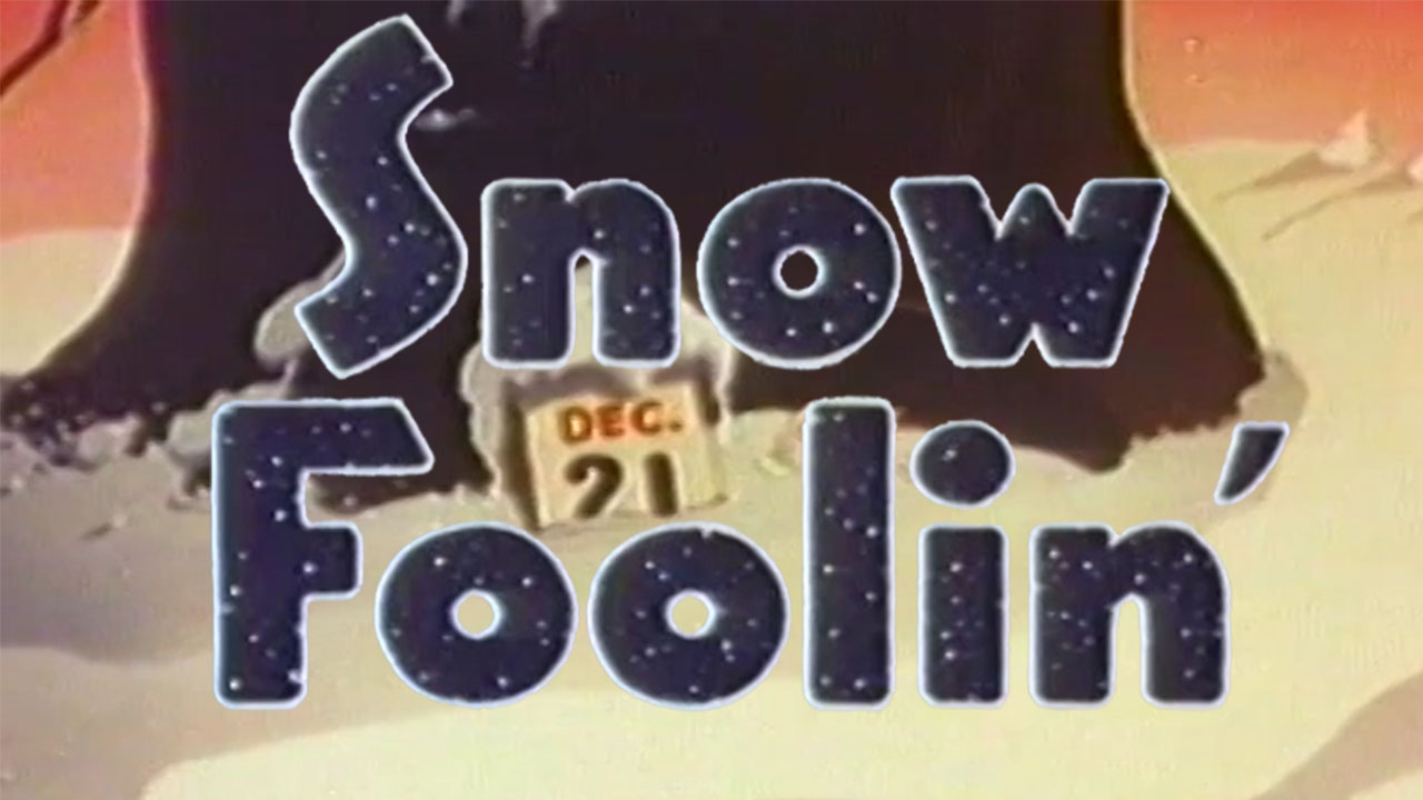 Snow Foolin' - IndieFlix