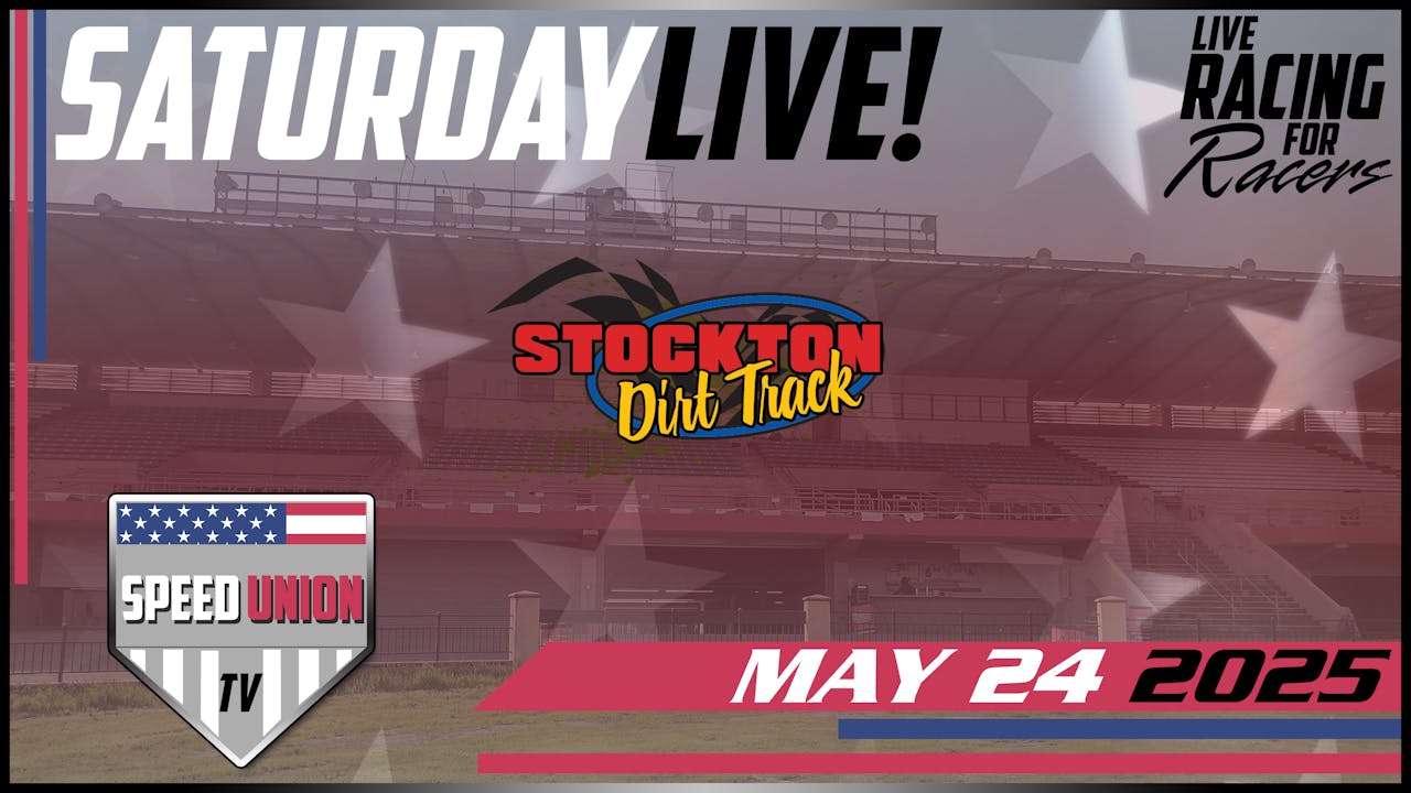 5.24.25 Stockton Dirt Track - ON DEMAND - Speed Union TV