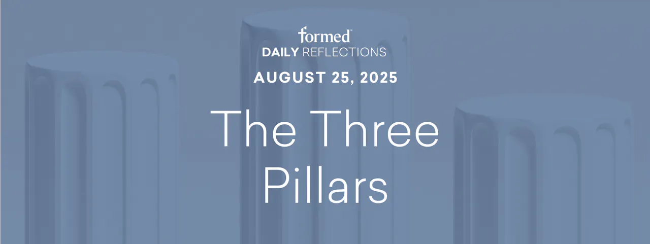 Daily Reflections — August 25, 2025 - Ordinary Time — August 2025 - Formed