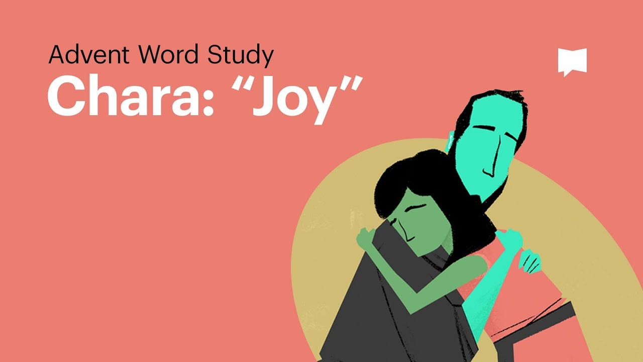 Chara/Joy | Advent: Word Studies | The Bible Project - Season 1 - Formed