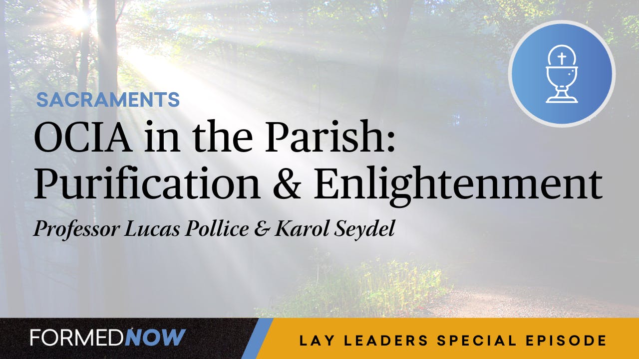 OCIA in the Parish: Purification and Enlightenment - Season 1 - Formed