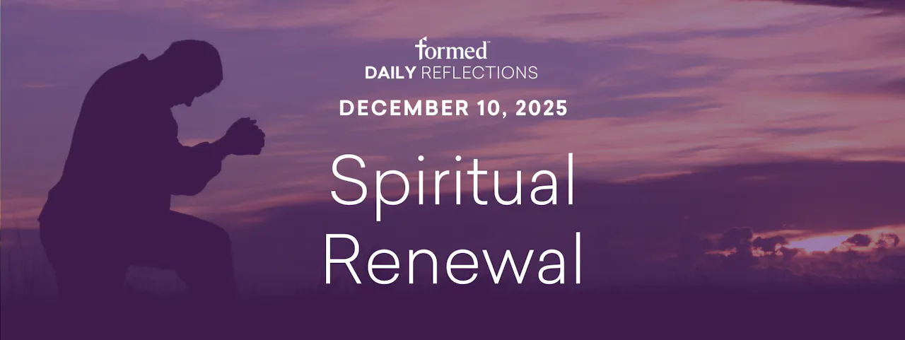 Daily Reflections — December 10, 2025 - Suggested Content for Wednesday ...