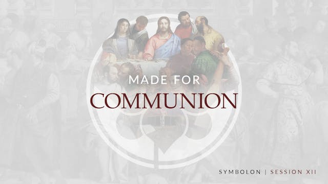 The Sacraments | Symbolon | Session 10 - Symbolon: The Faith of the ...