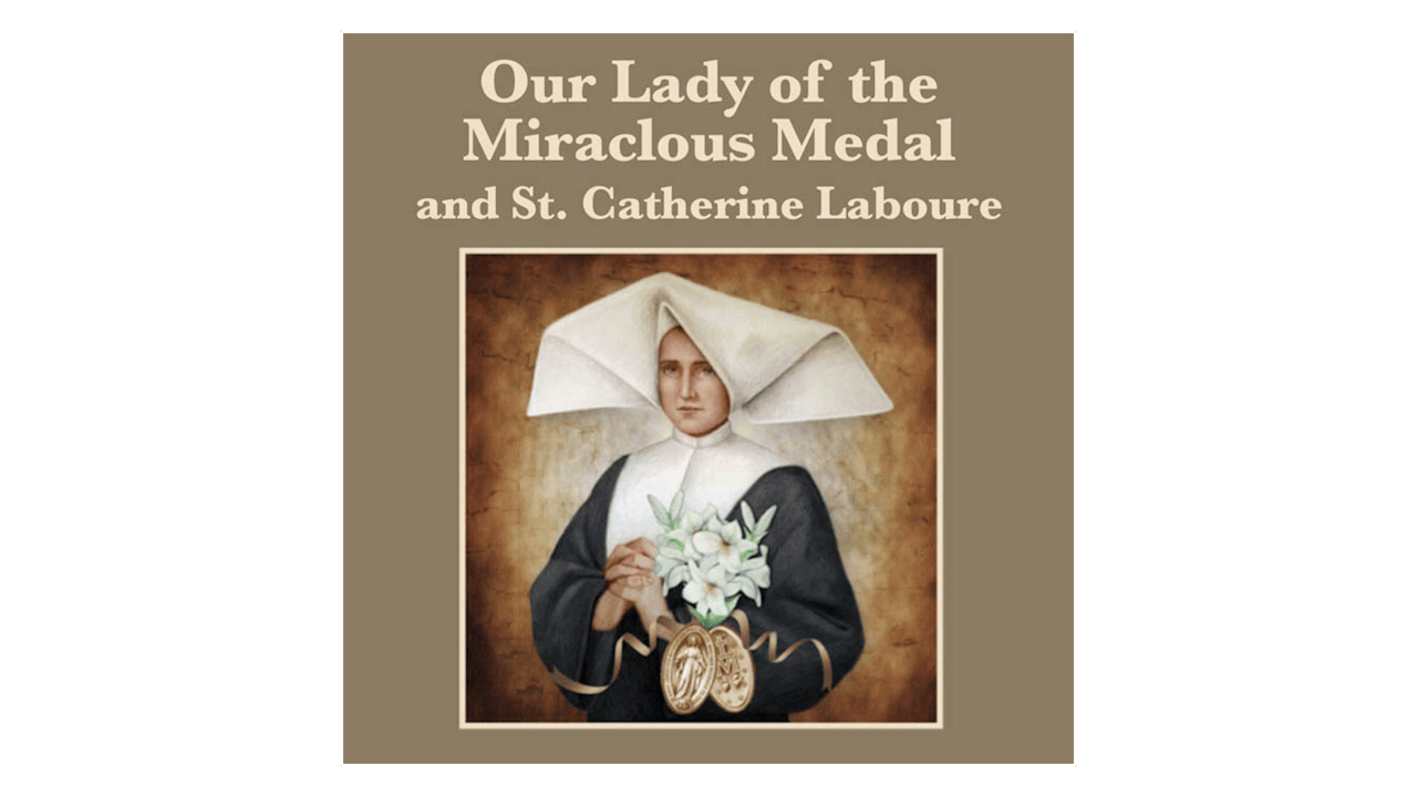 Our Lady of the Miraculous Medal and St. Catherine Labouré - Formed