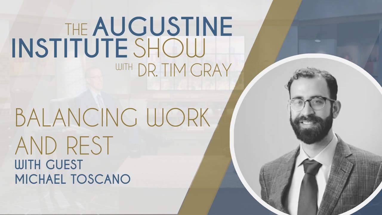 Balancing Work and Rest | The Augustine Institute Show - Season 1 - Formed