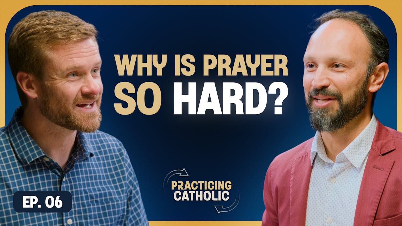 Why Is Prayer So Hard? - Suggested Content for Wednesday - Formed