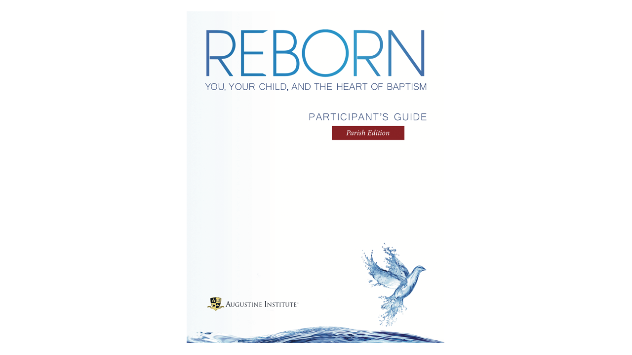 Reborn: You, Your Child and The Heart of Baptism - FORMED