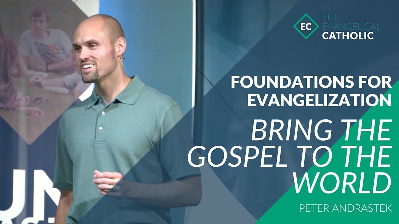Bring the Gospel to the World - Foundations for Evangelization - Formed