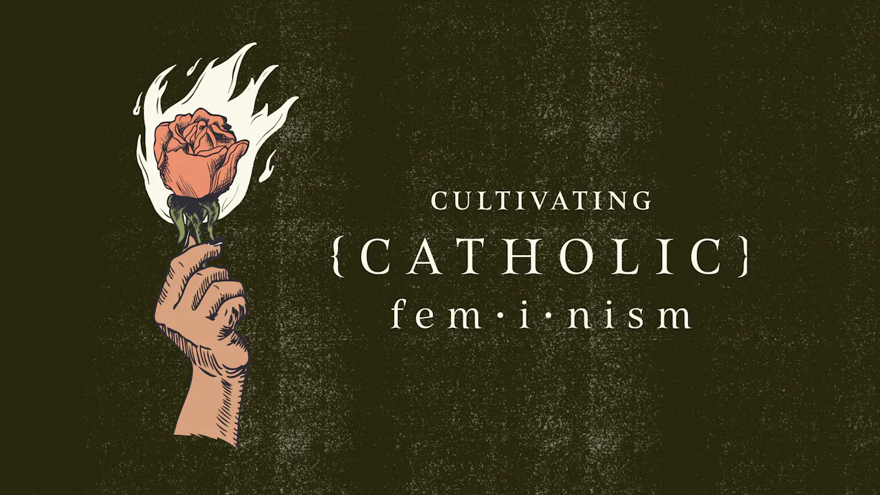 Cultivating Catholic Feminism | Trailer - Part I: The Church's Vision ...