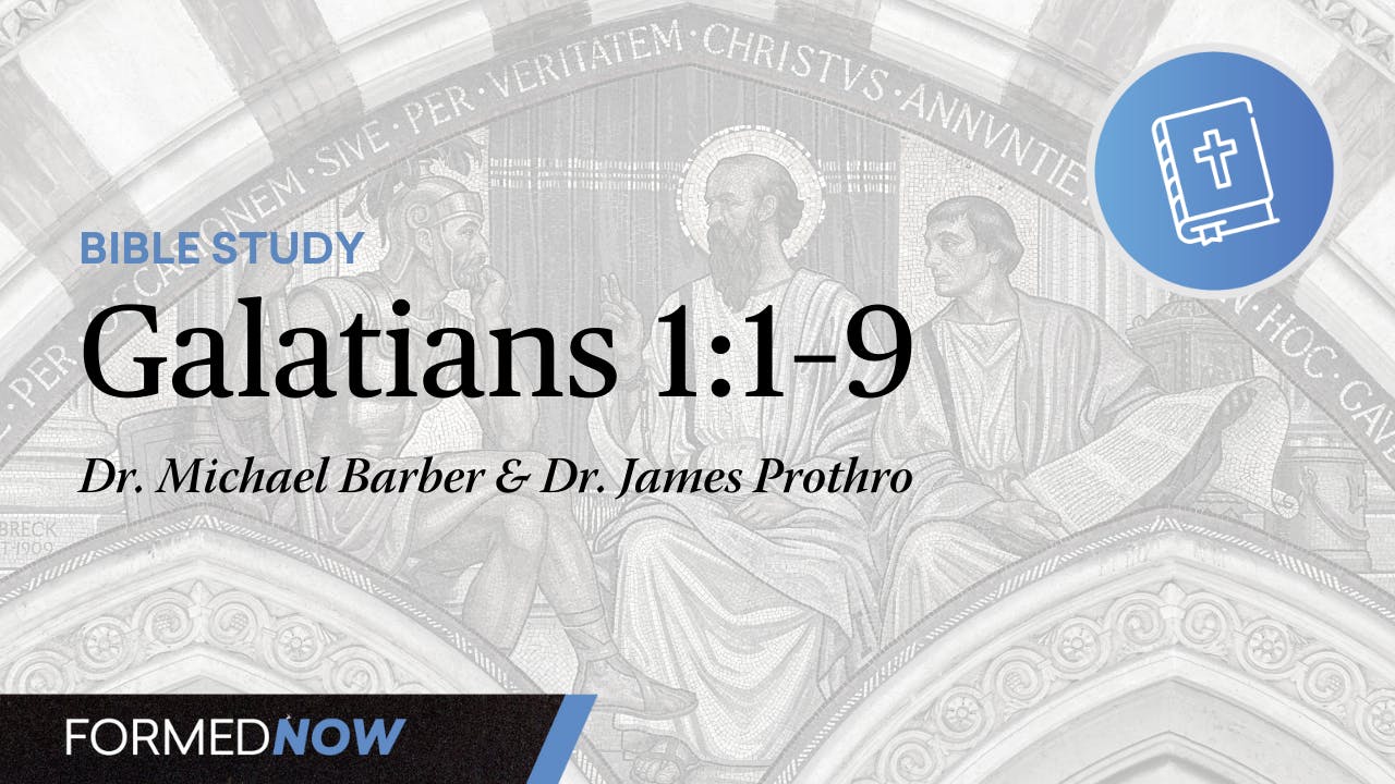 Bible Study on Galatians: Chapter 1:1-9 - Season 1 - Formed