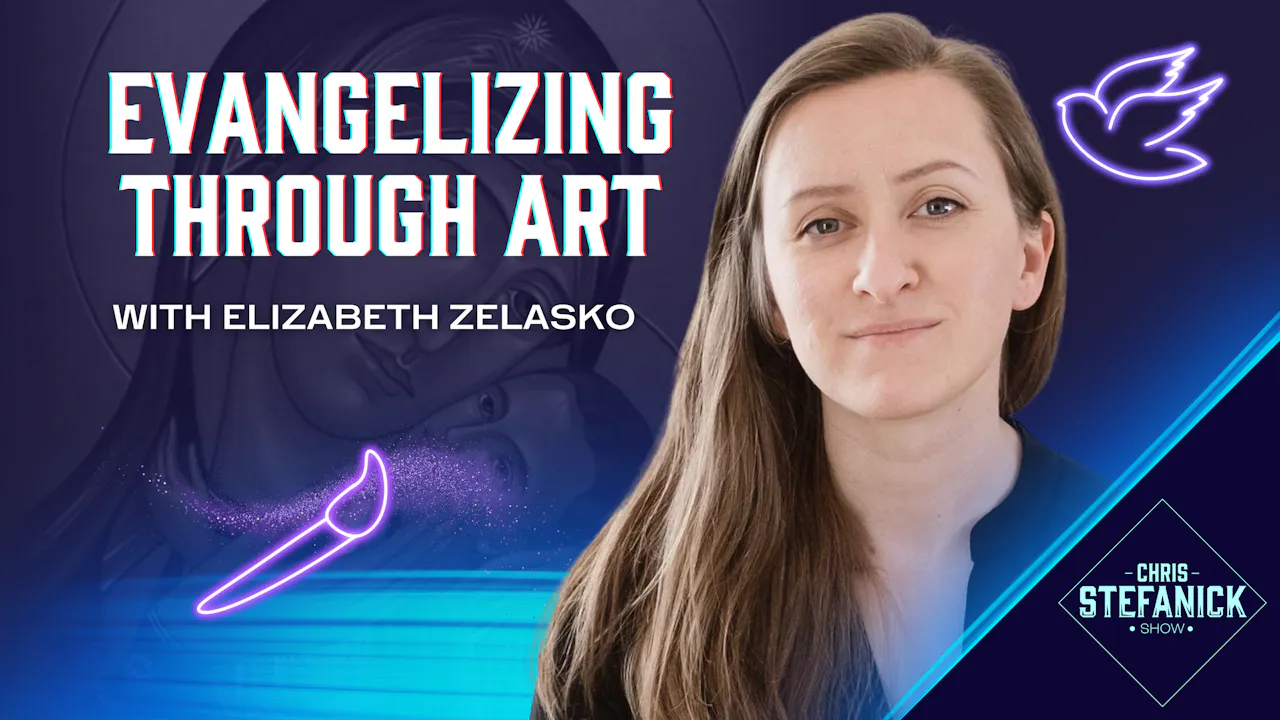 Evangelizing Through Art w/Elizabeth Zelasko | Chris Stefanick Show ...