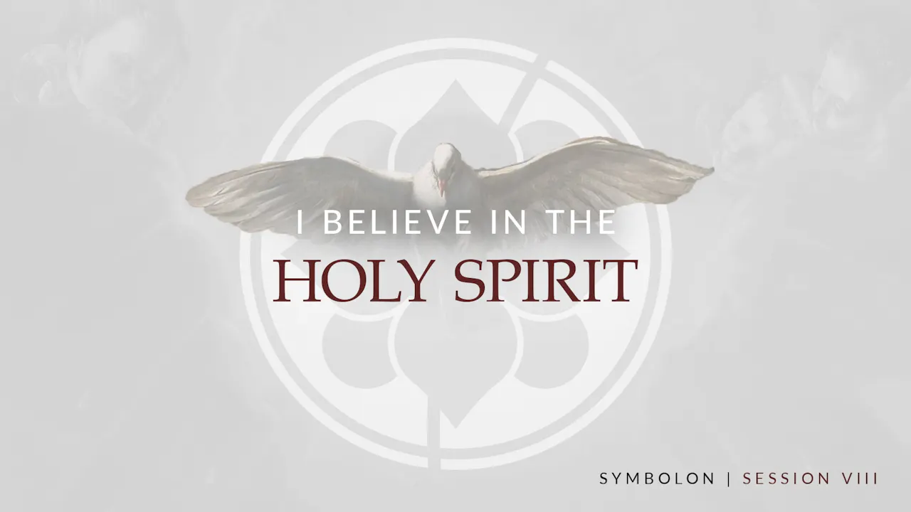 I Believe In The Holy Spirit Symbolon Session 8 Symbolon The
