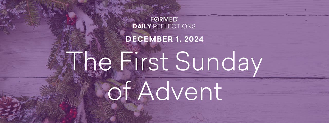Daily Reflections – First Sunday of Advent – December 1, 2024 - Advent ...