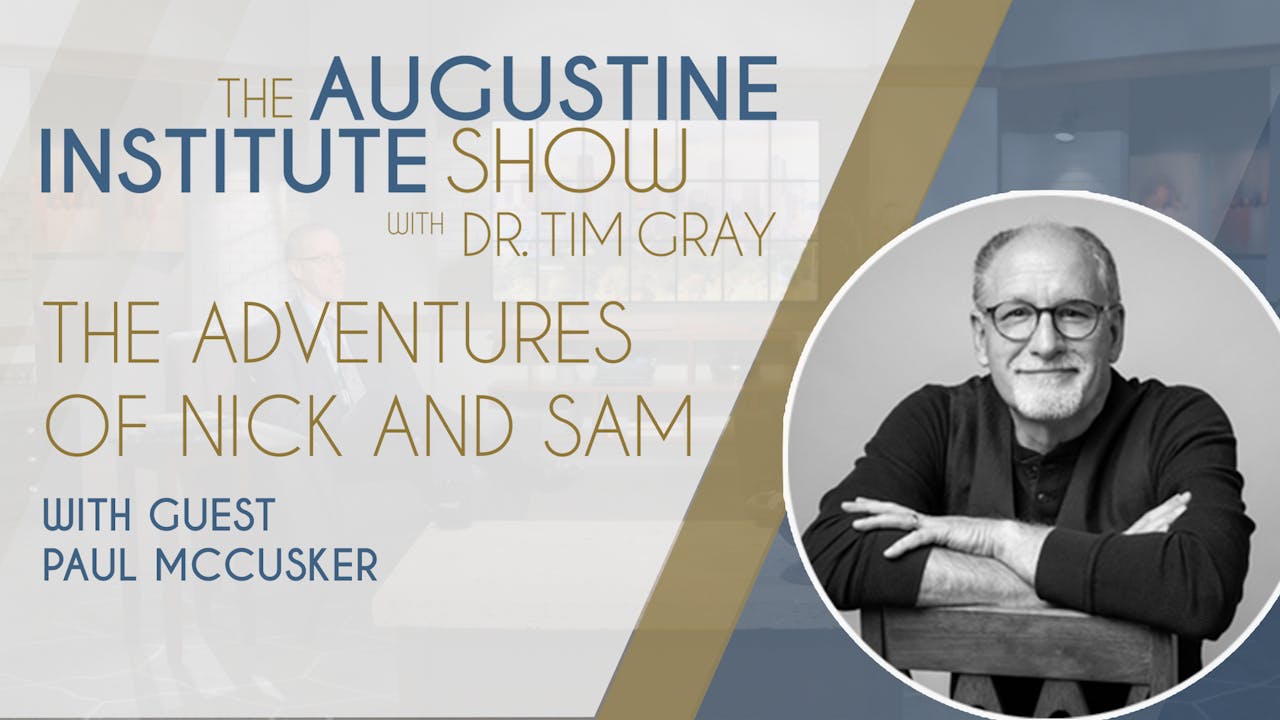The Adventures of Nick and Sam | The Augustine Institute Show - Season ...