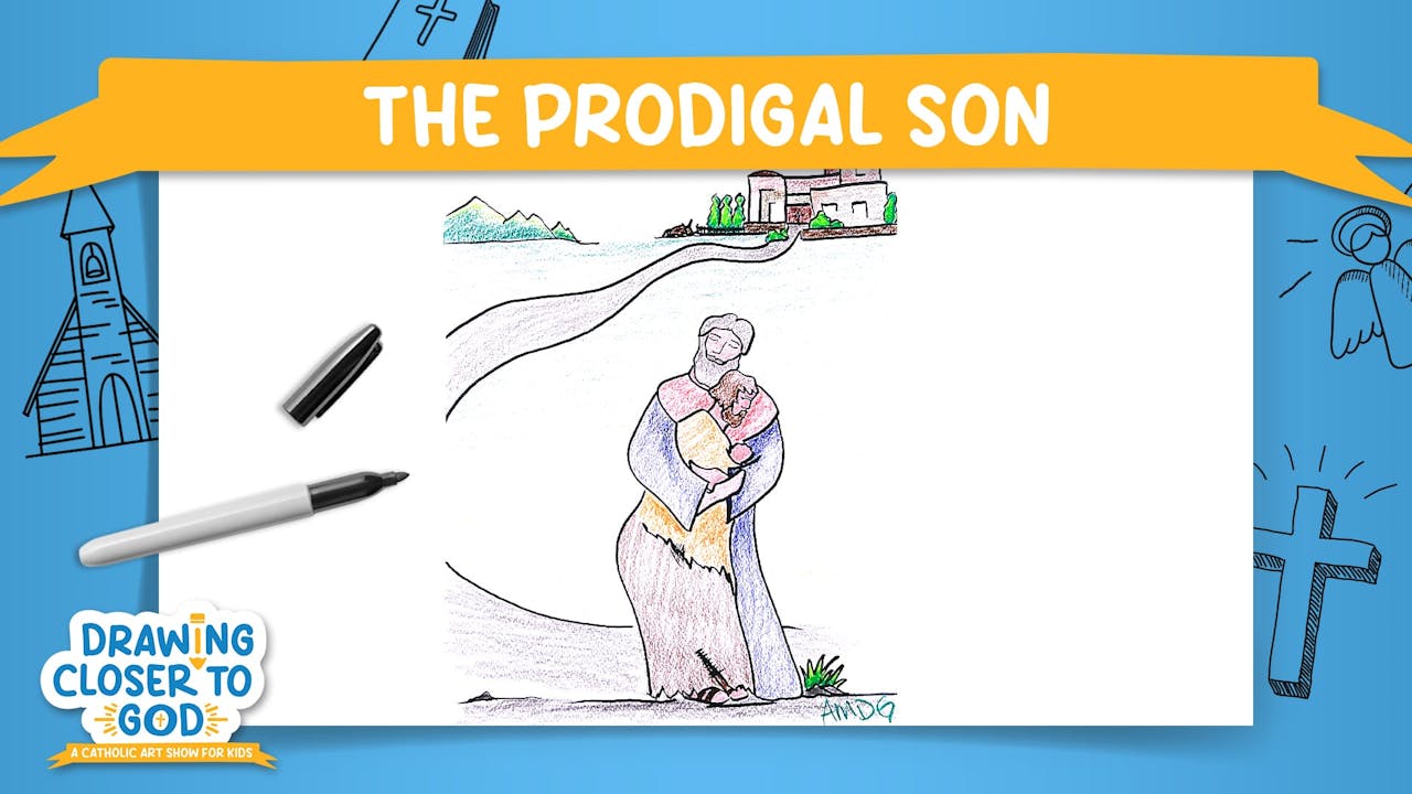 The Prodigal Son | Drawing Closer to God: Lent | Episode 3 - Lent - Formed