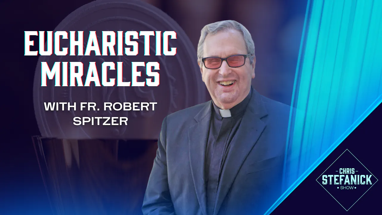 The INCREDIBLE Eucharistic Miracles w/Fr. Robert Spitzer | Chris ...