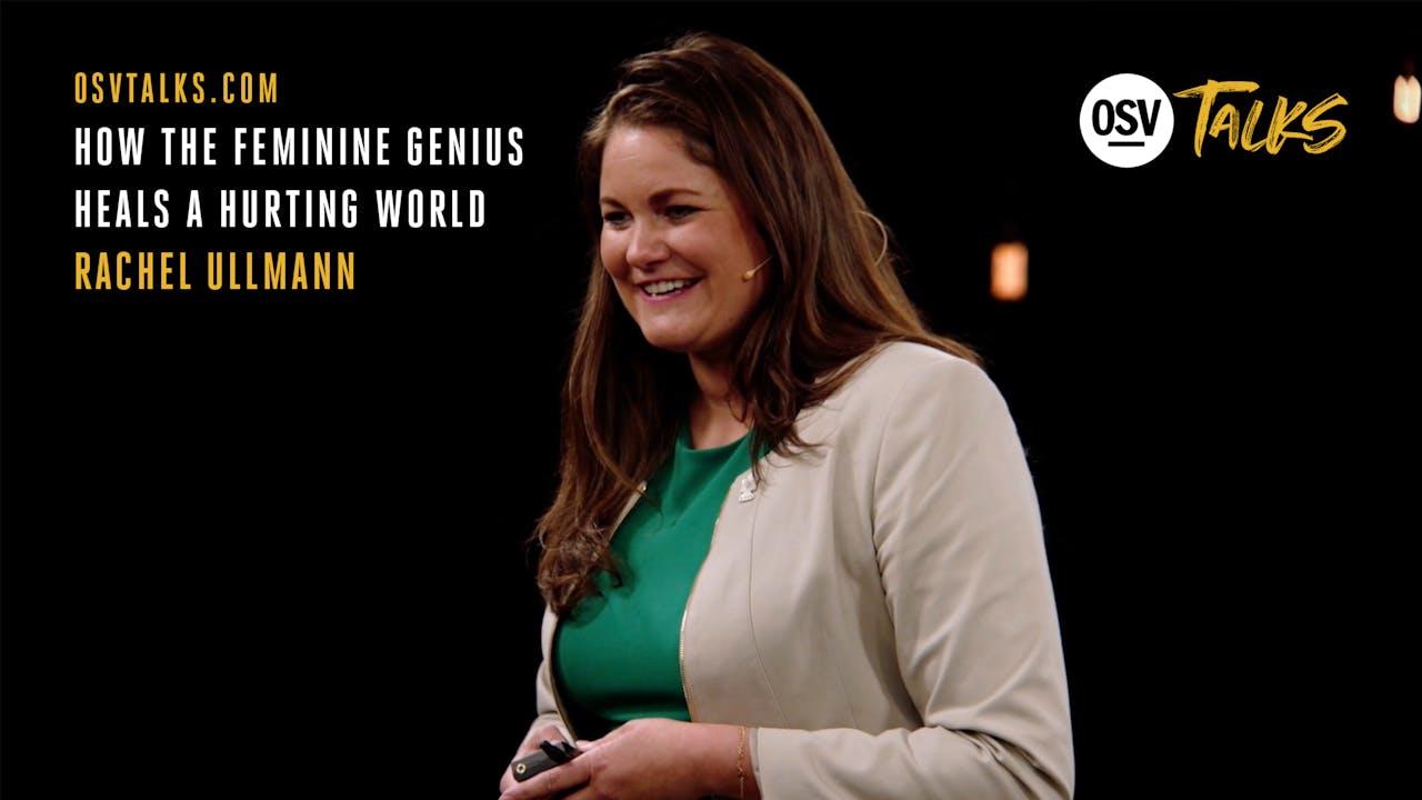 How the Feminine Genius Heals a Hurting World with Rachel Ullmann ...