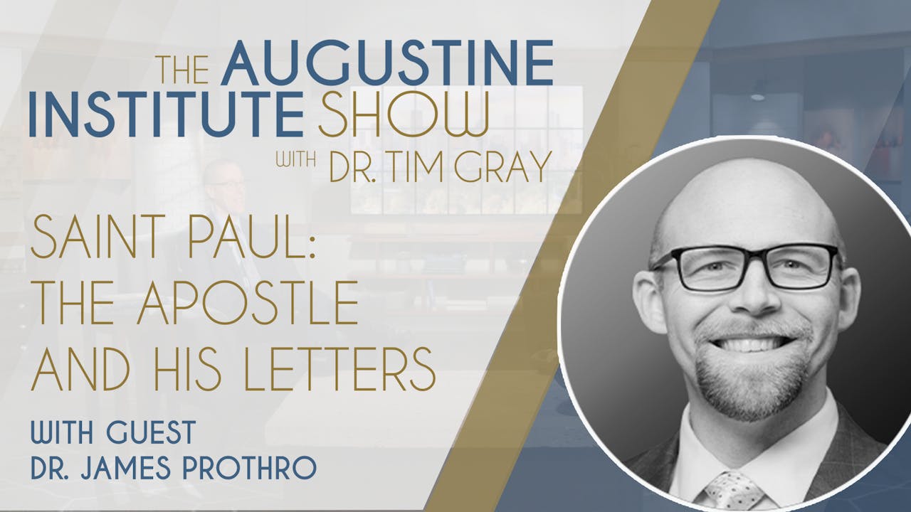 Saint Paul the Apostle and His Letters | The Augustine Institute Show ...