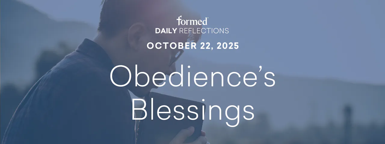 Daily Reflections — October 22, 2025 - Ordinary Time—October 2025 - Formed