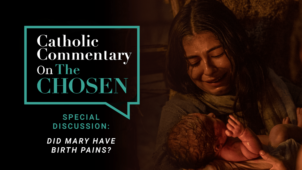 Mary's Labor: What Does Catholic Tradition Have to Say? - Season 1 - Formed