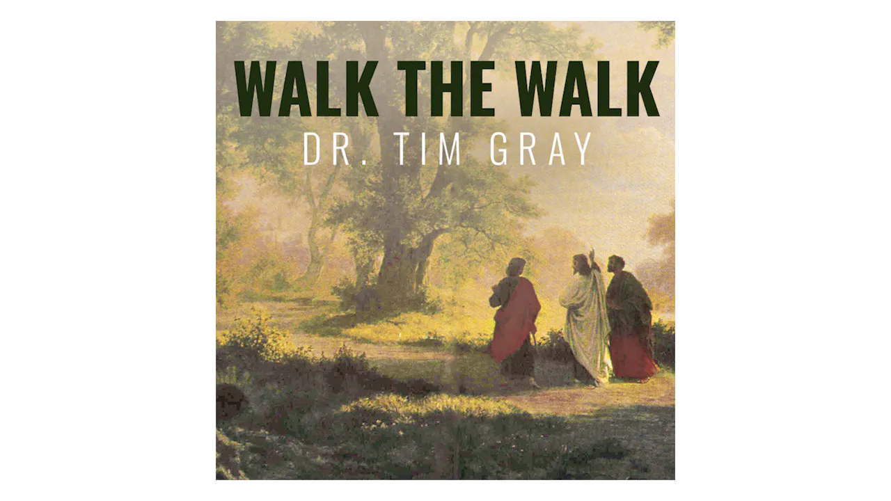 Walk the Walk: Following Christ as His Disciple by Tim Gray ...