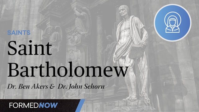 August 24 — St Bartholomew Formed