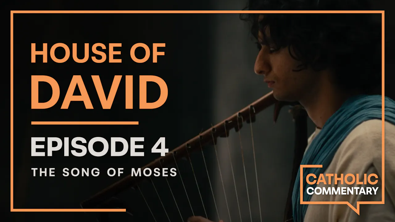 The Song of Moses | Catholic Commentary | House of David - Season 1 ...