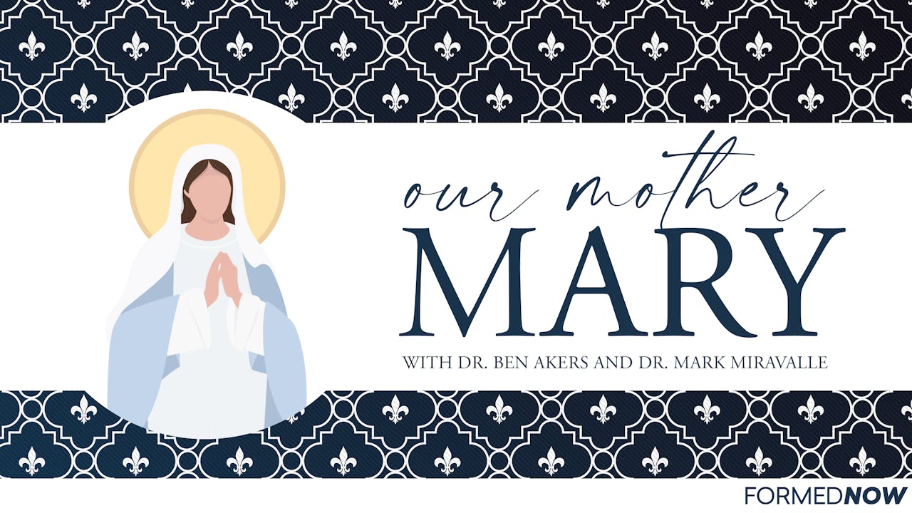 Our Mother Mary - All Episodes - Formed