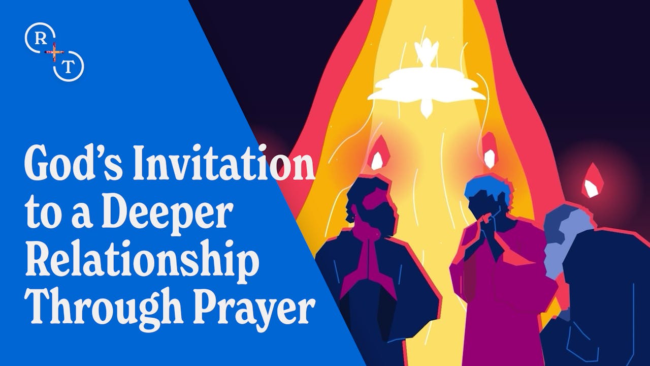 God’s Invitation to a Deeper Relationship Through Prayer - Unit 38 ...