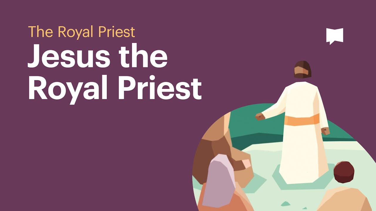 Jesus the Royal Priest | Royal Priest: Themes | The Bible Project ...