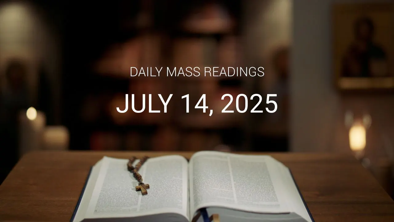 July 14, 2025 | Daily Mass Readings - July 2025 - Formed