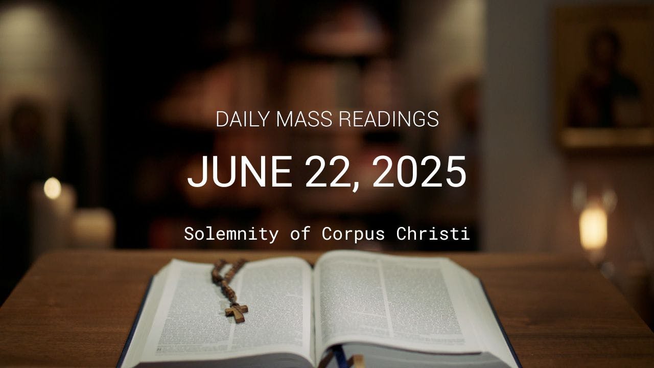 June 22, 2025 — Corpus Christi | Daily Mass Readings - June 2025 - Formed