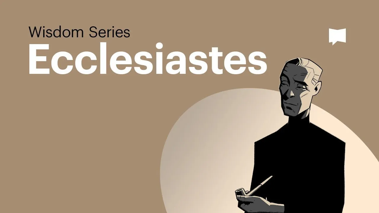 Ecclesiastes | Wisdom: Book Collections | The Bible Project - Season 1 ...