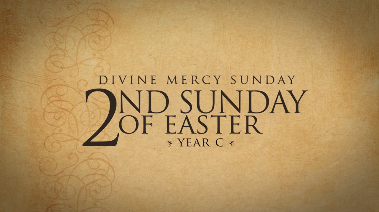 2nd Sunday of Easter Divine Mercy Sunday—April 28, 2019 - Year C - Formed