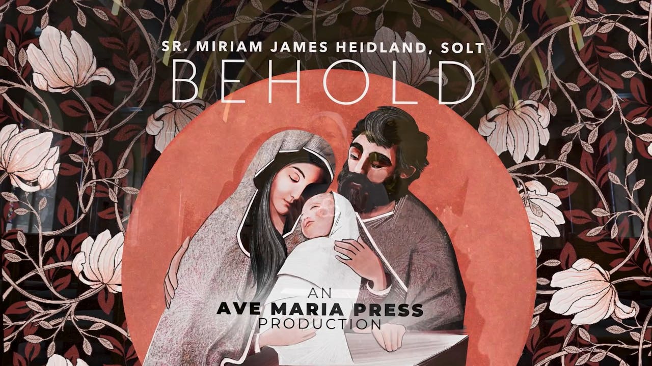 Introduction | Behold with Sr. Miriam James - Behold | Advent with Sr ...