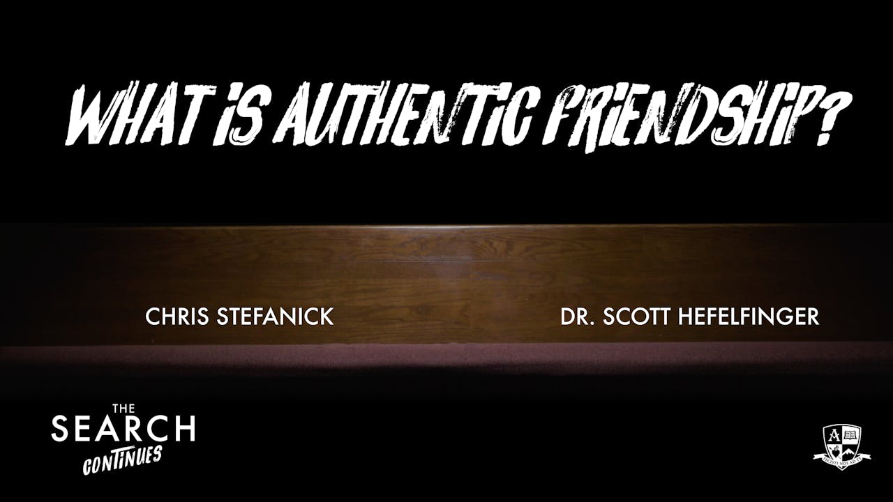 What is Authentic Friendship? - The Search Continues - Formed