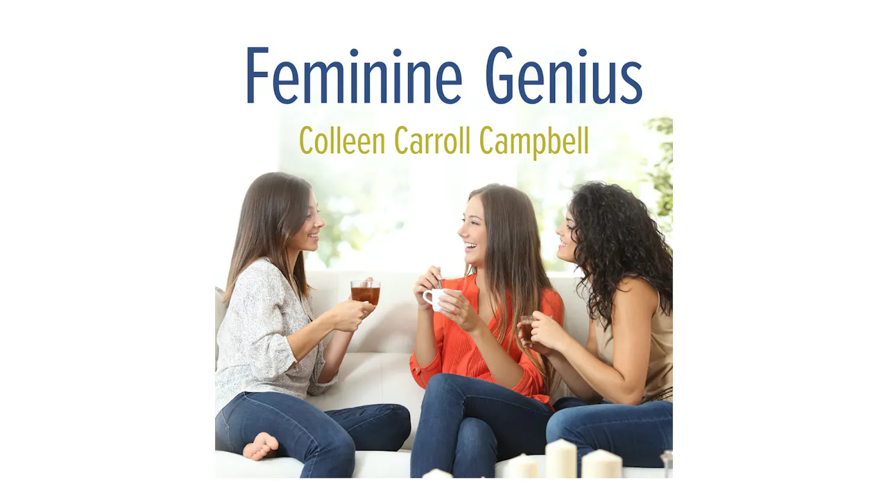 Feminine Genius by Colleen Carroll Campbell - Lighthouse Talks - Formed