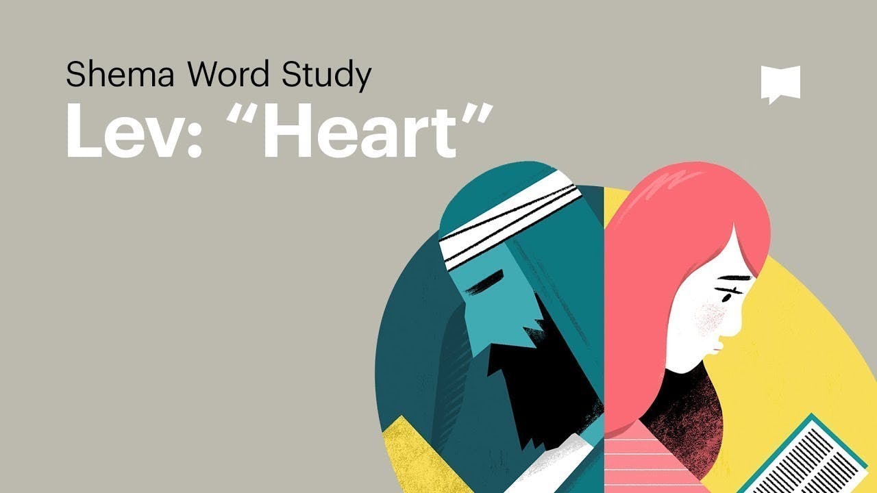 Lev/Heart | The Shema: Word Studies | The Bible Project - Season 1 - Formed