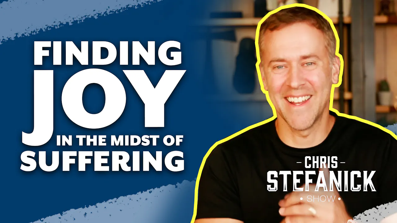 Finding Joy in the Midst of Suffering | Chris Stefanick Show - Season 1 ...
