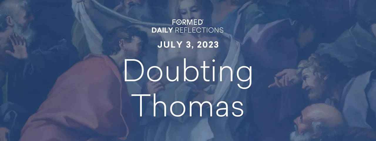Daily Reflections — Feast of St. Thomas the Apostle — July 3, 2023 ...