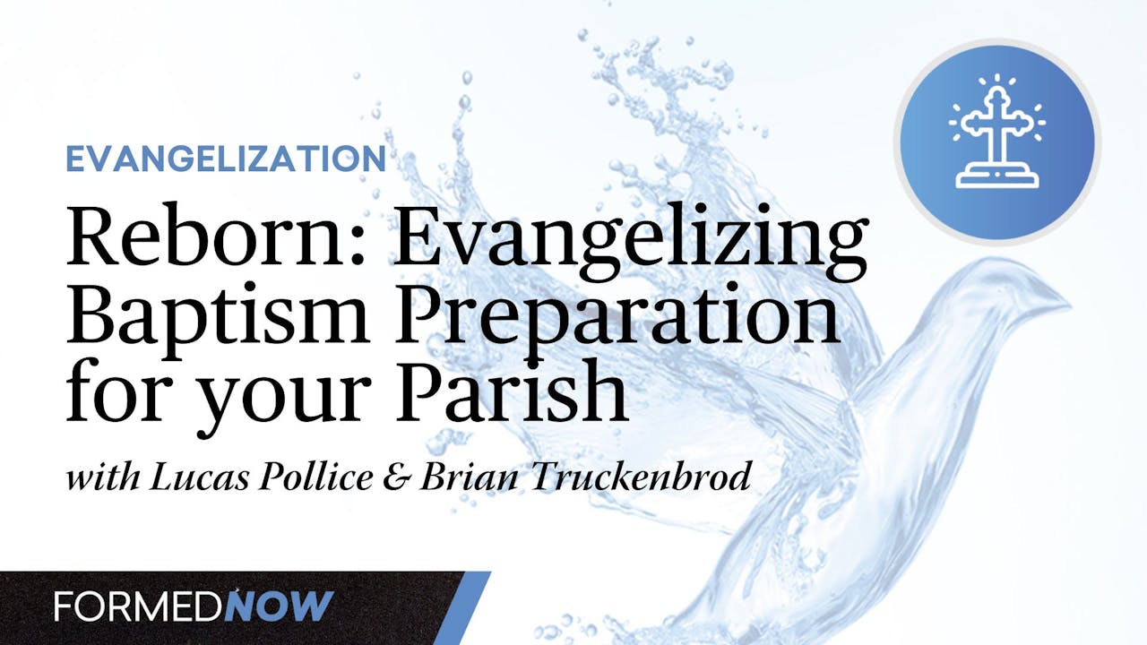Reborn: Evangelizing Baptism Preparation for Your Parish - Evangelization - Formed