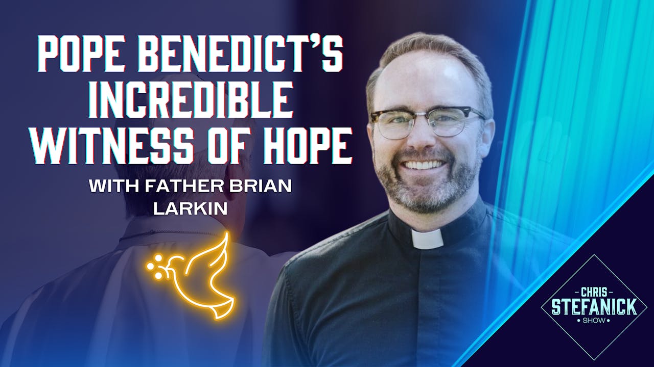 Unpacking Pope Benedict’s life and writings | Chris Stefanick Show ...