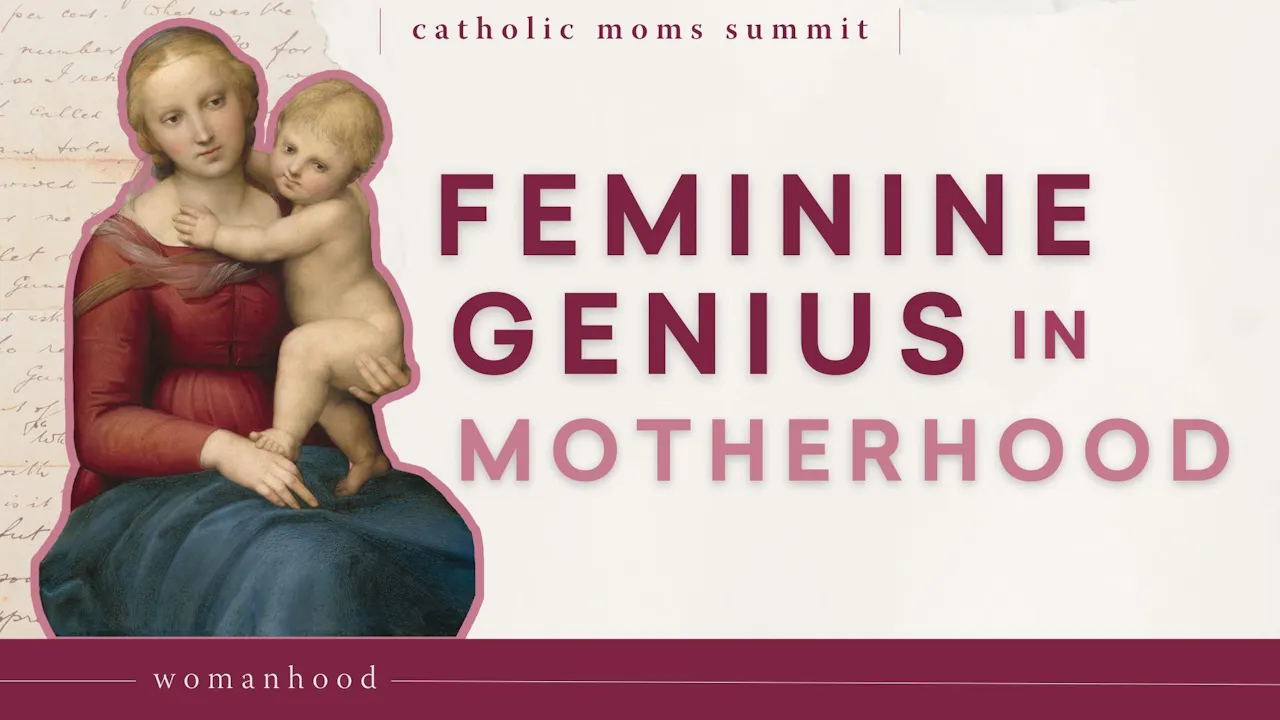 Discovering Your Feminine Genius in Motherhood - Womanhood - Formed