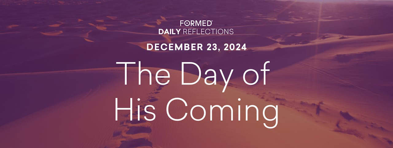 Daily Reflections – December 23, 2024 - Advent & Christmas—December ...