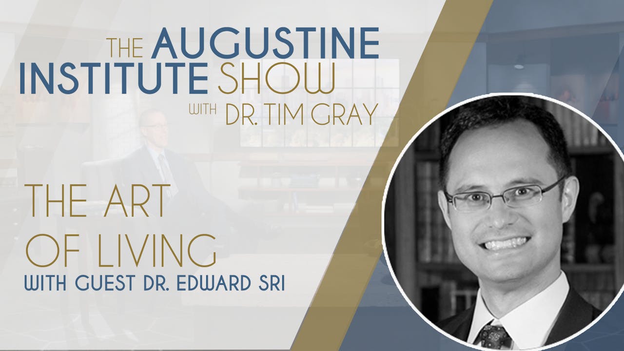 The Art of Living | The Augustine Institute Show - Season 1 - Formed
