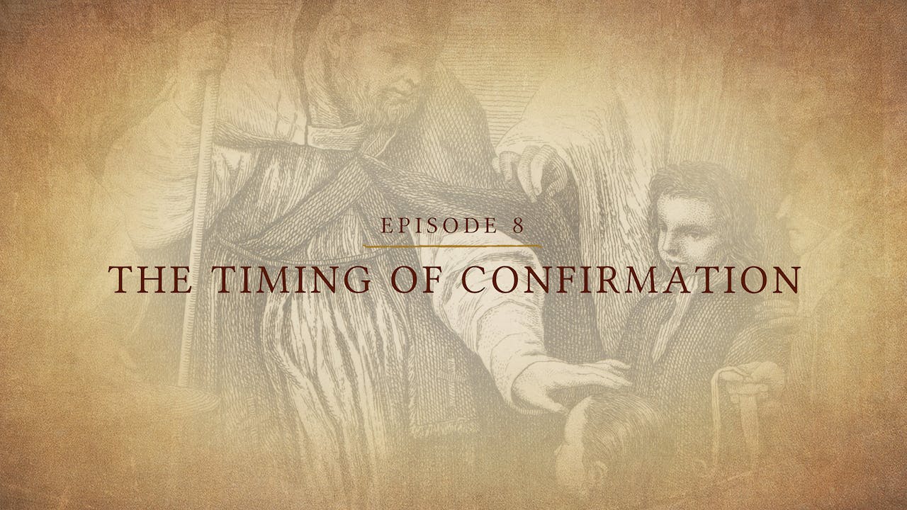 The Timing of Confirmation - Season 1 - Formed