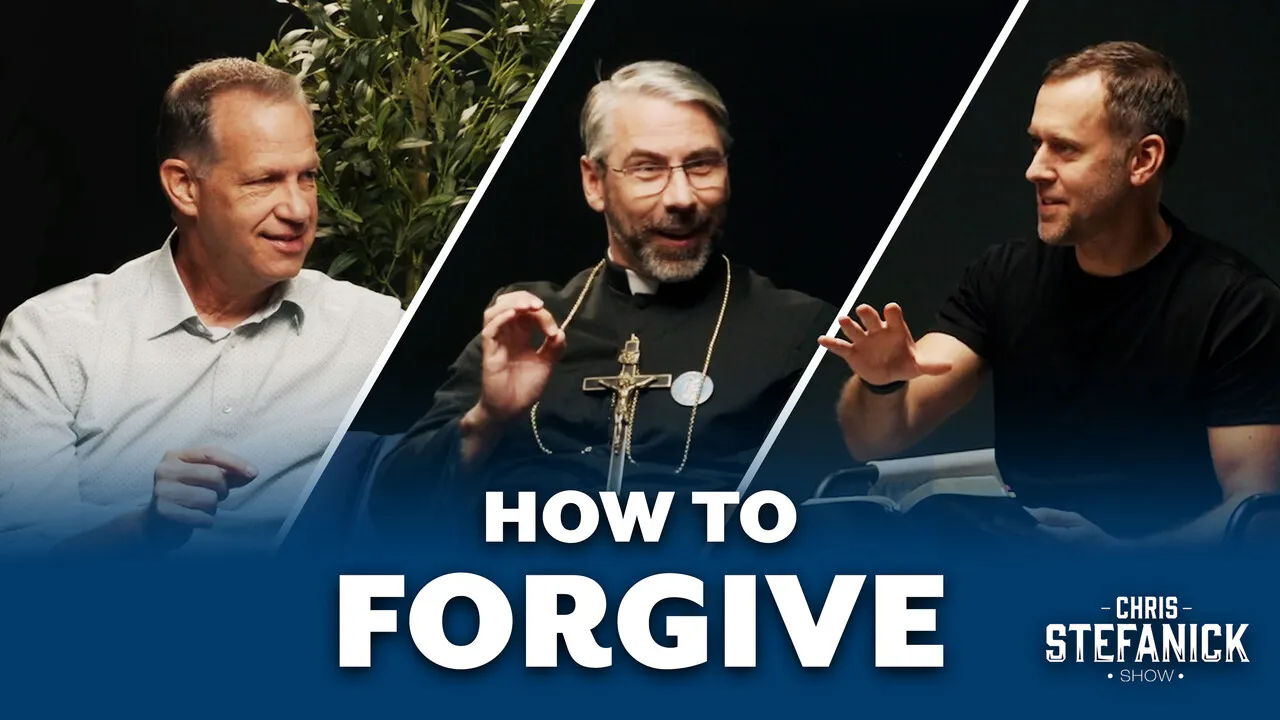 Struggling to Forgive, Finding Healing | Chris Stefanick Show - Season ...