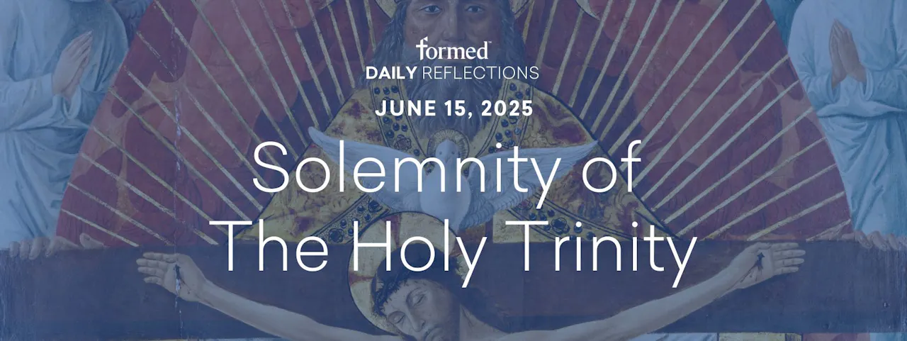 Daily Reflections — Solemnity of the Most Holy Trinity — June 15, 2025 ...