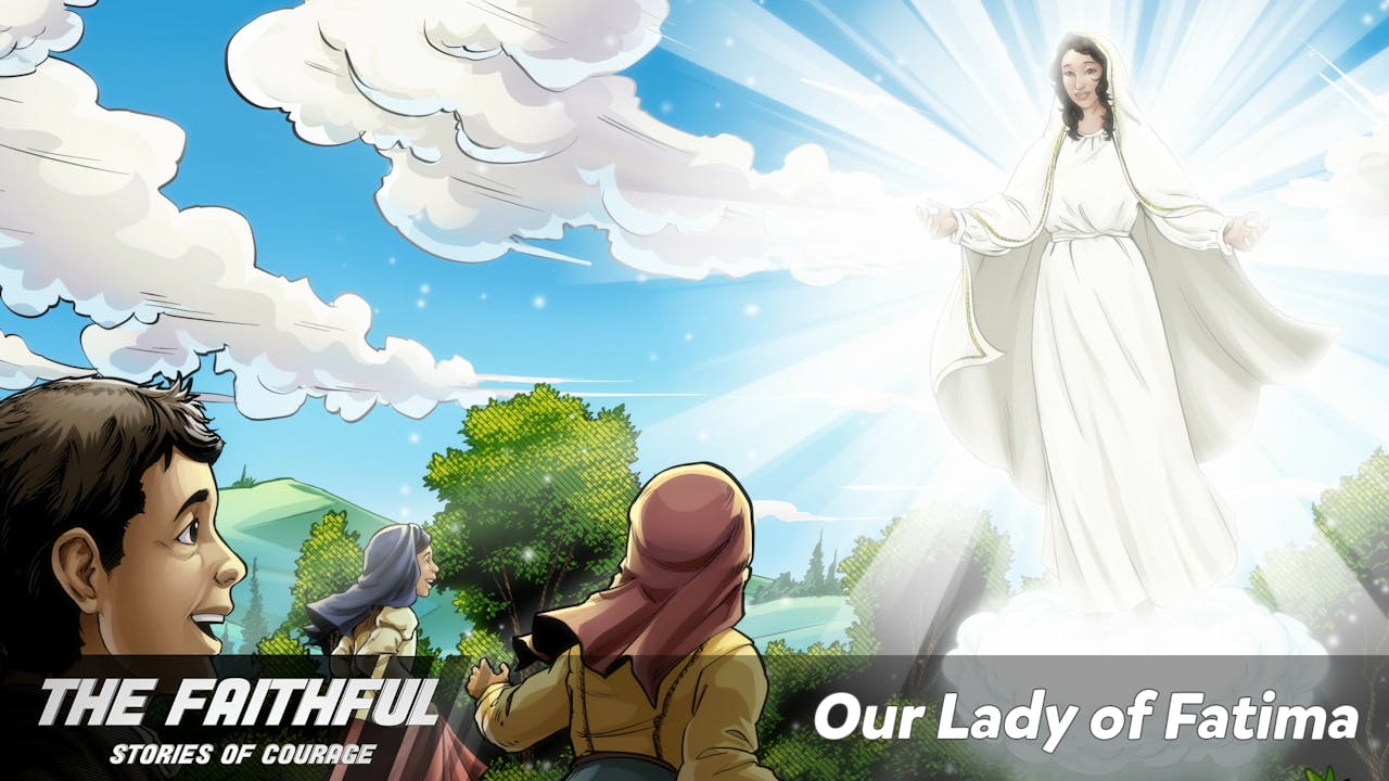Our Lady of Fatima | The Faithful - The Faithful - Formed